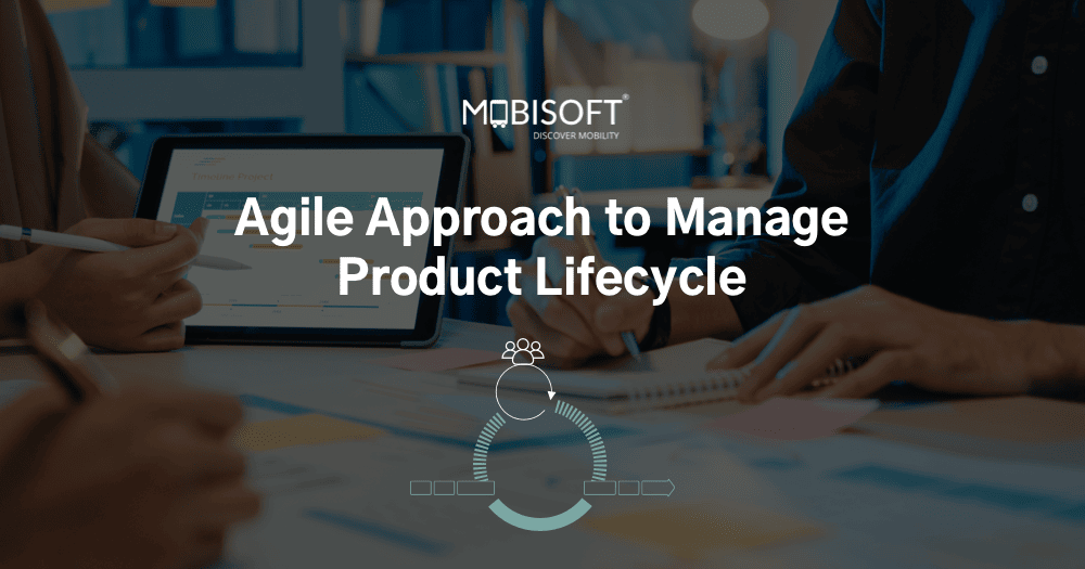 Agile Product Lifecycle Management | Making Truly Agile Organization