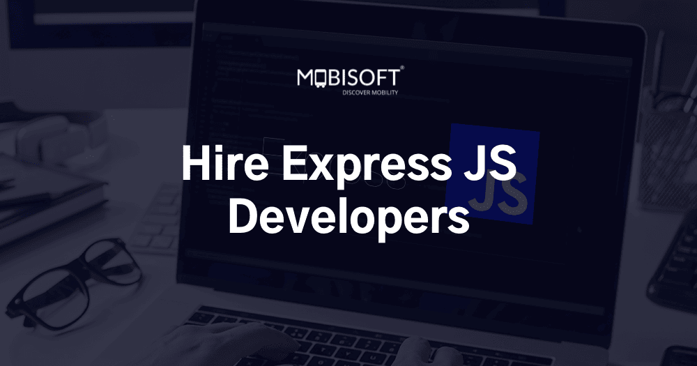 Hire Express JS Developers | Express JS App Development with NodeJS Framework
