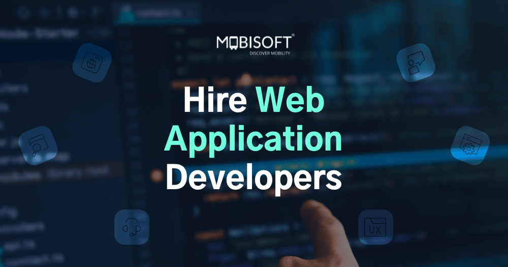 Hire Web Application Developers | Web App Development Services