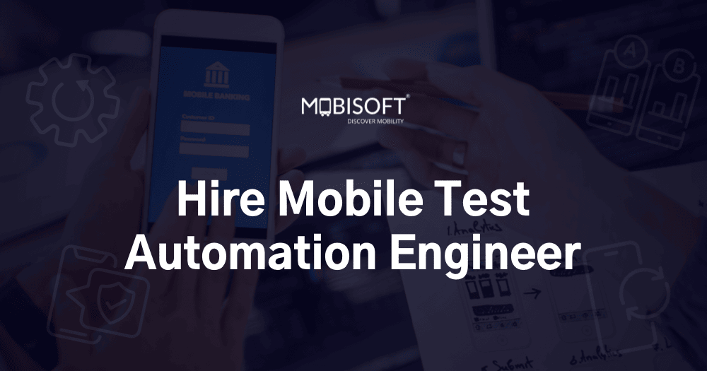 Hire Mobile Test Automation Engineer Expert Testing Solutions
