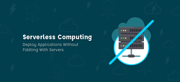 Serverless Computing: Deploy Applications Without Fiddling With Servers
