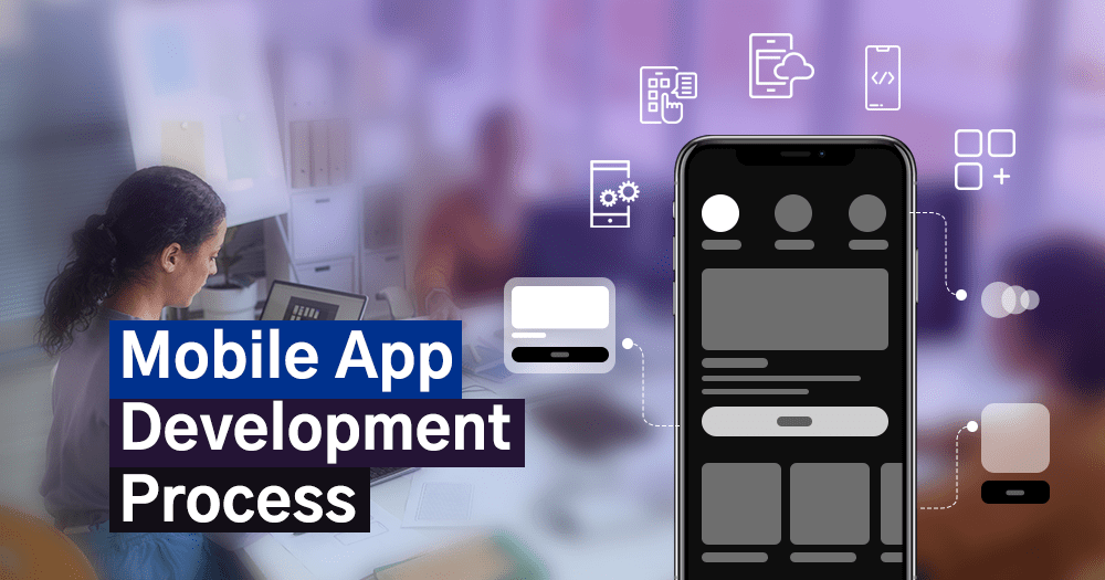 Mobile App Development Process - Step 4 Development