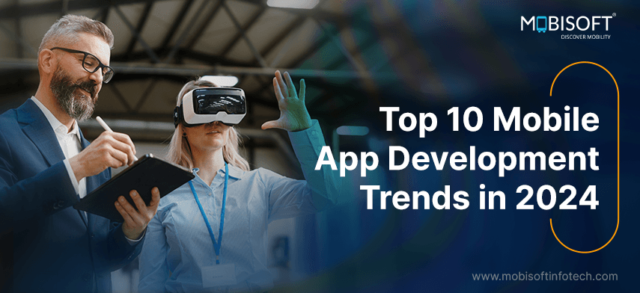 Top 10 Mobile App Development Trends in 2024 | Hottest App Trends