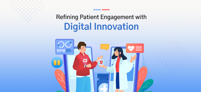Patient Engagement Enabling Better Care Accessibility through Digital ...