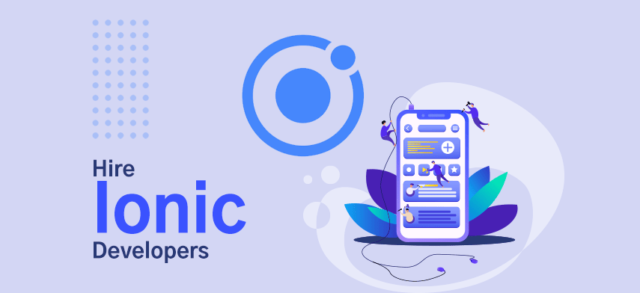 Exploring the Essentials to Hire Ionic Developers For Your Next Project