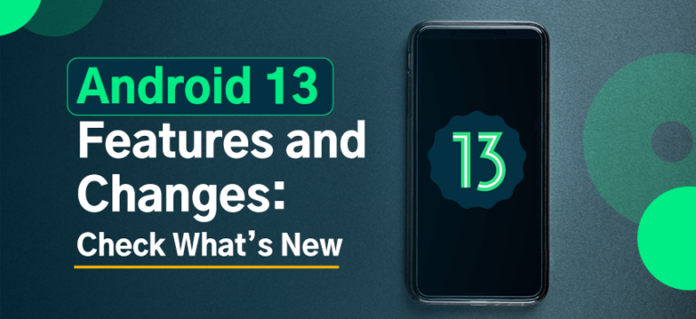 Android 13 Features and Changes: Check What’s New