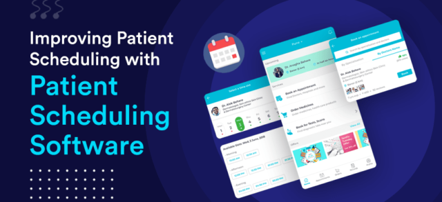 Patient Scheduling Software: 9 Ways to Improve Scheduling Patient Appointments