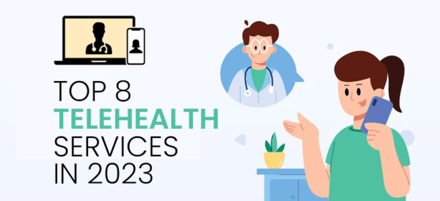 Telehealth Services: 8 Virtual Care Solutions Improving care delivery in 2023