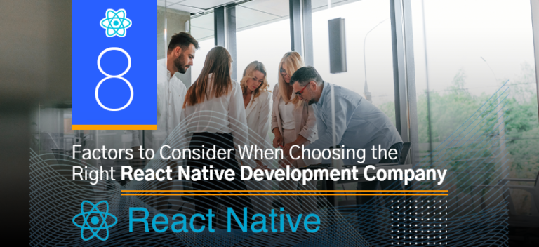 8 Factors to Consider When Choosing the Right React Native Development ...