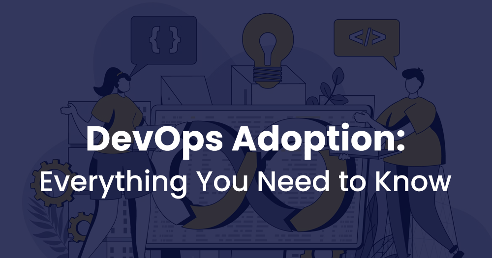 DevOps Adoption: Everything you need to Know: Infographic