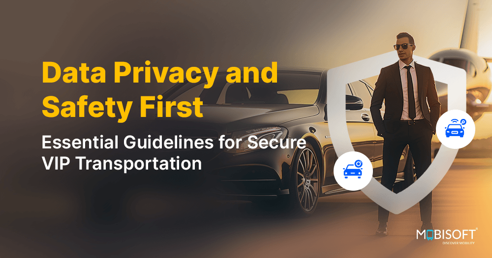 Secure VIP Transportation: Data Privacy & Safety Guidelines