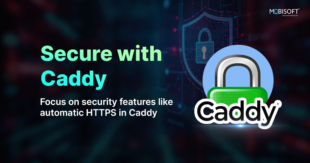 Secure Your Site with Caddy: Automatic HTTPS & Security Features