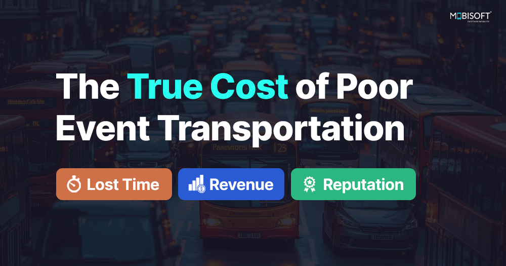 The True Cost of Poor Event Transportation: Time & Revenue