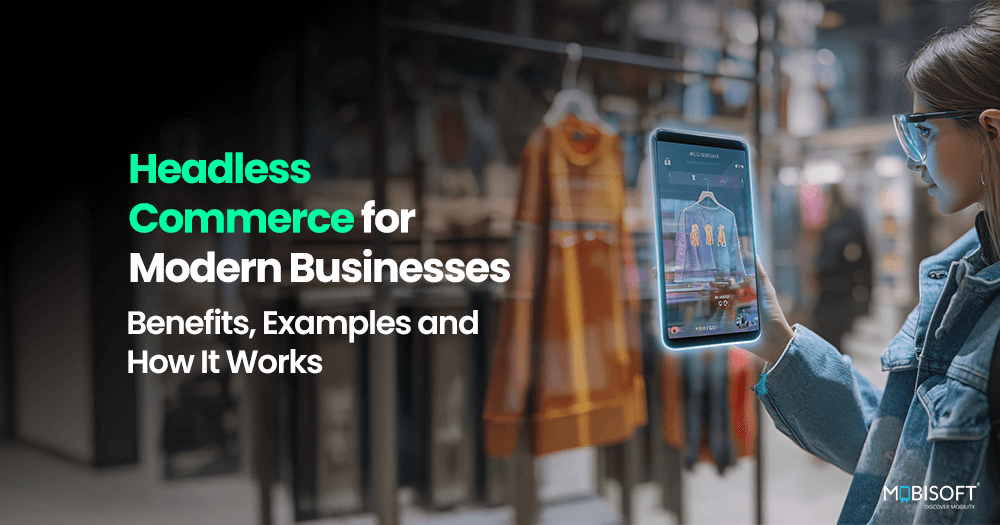 Headless Commerce for Modern Businesses - Complete Guide