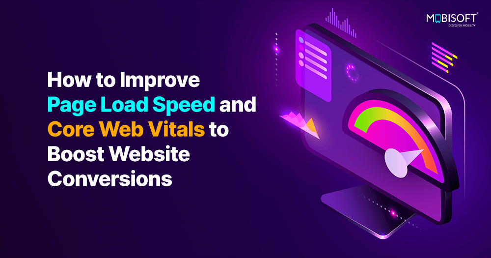 Boost Conversions by Improving Page Speed & Core Web Vitals