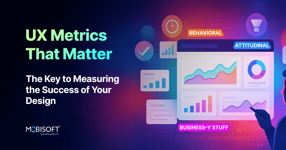UX Metrics That Matter: Measure Design Success with Key Data