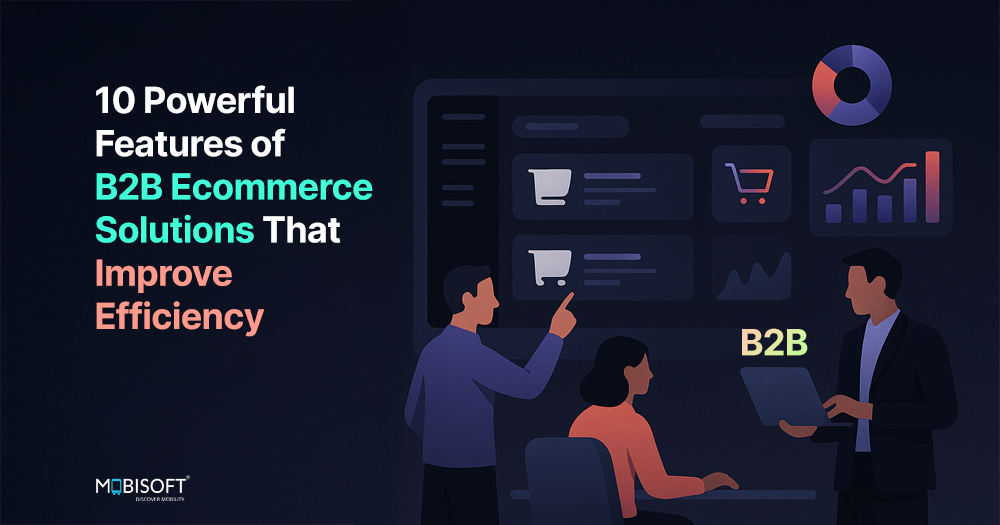 Top 10 B2B Ecommerce Features for Efficiency