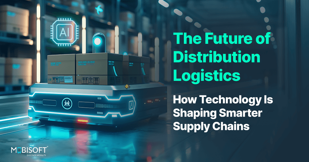 Future of Distribution Logistics & Smart Supply Chains