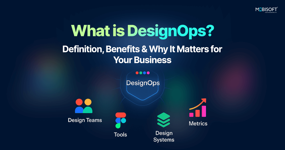 What is DesignOps? Definition, Benefits & Business Value