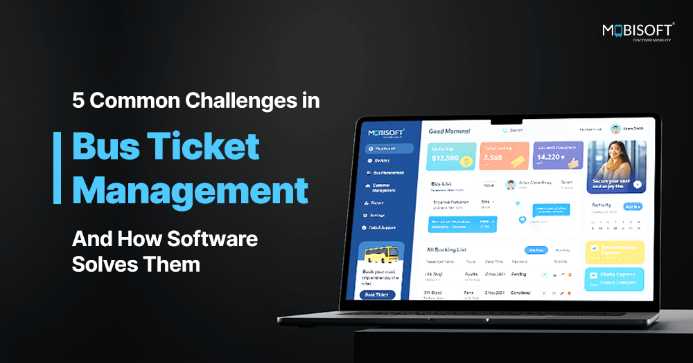 5 Bus Ticket Management Challenges Solved by Software