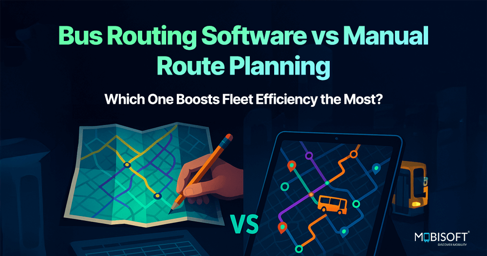 Bus Routing Software vs Manual Planning for Fleet Efficiency