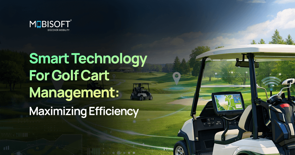 Smart Technology for Golf Cart Management & Efficiency