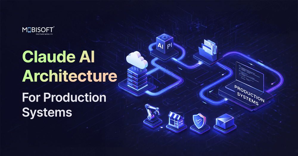 Claude AI Architecture for Production Systems